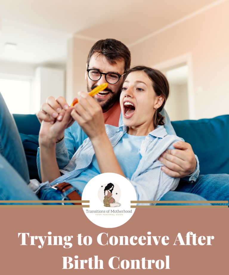 The Truth About Trying to Conceive After Birth Control - Transitions of ...